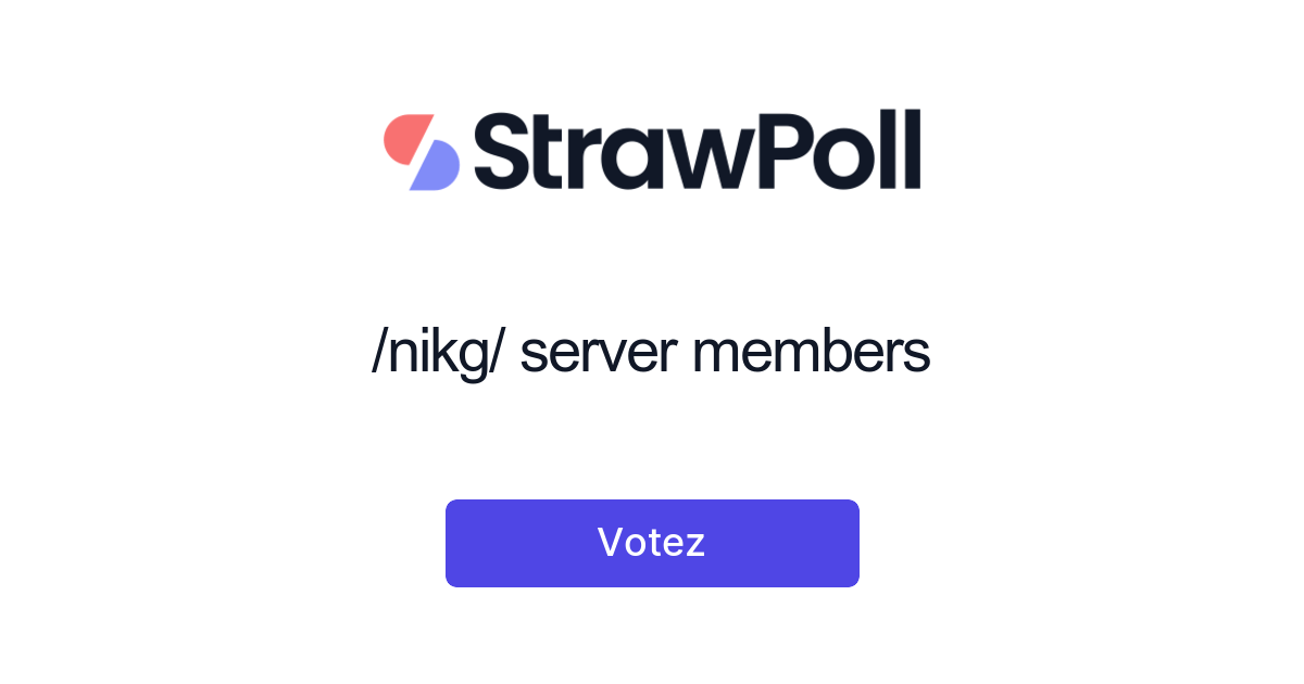 /nikg/ server members - StrawPoll