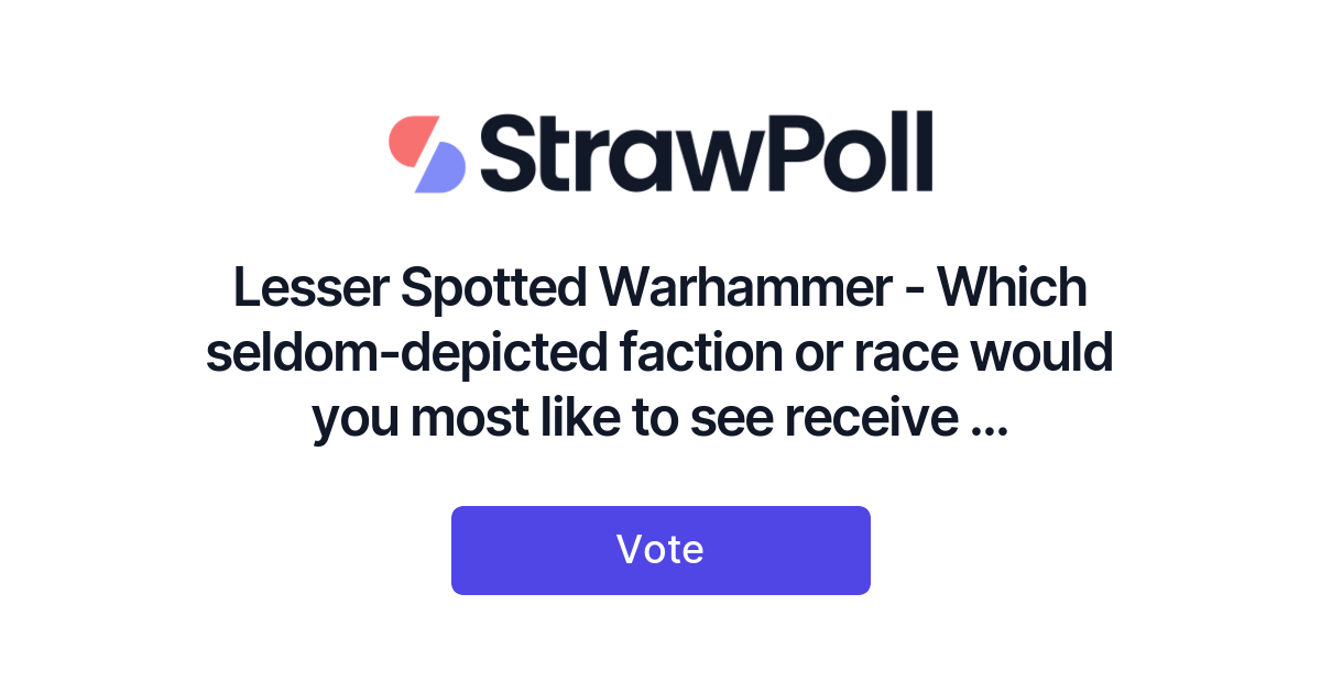 Lesser Spotted Warhammer - Which seldom-depicted faction or race would ...
