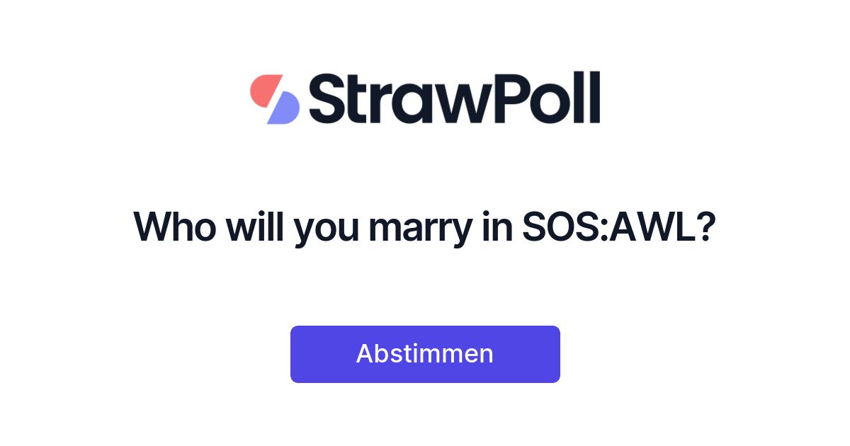 Who will you marry in SOS:AWL? - StrawPoll