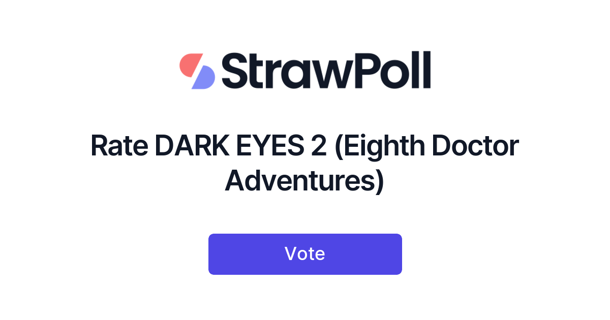 Rate DARK EYES 2 (Eighth Doctor Adventures) - StrawPoll