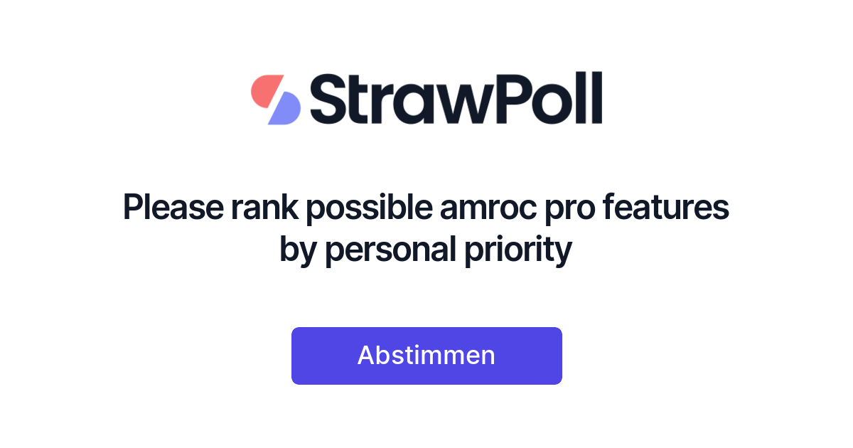 Please rank possible amroc pro features by personal priority - StrawPoll
