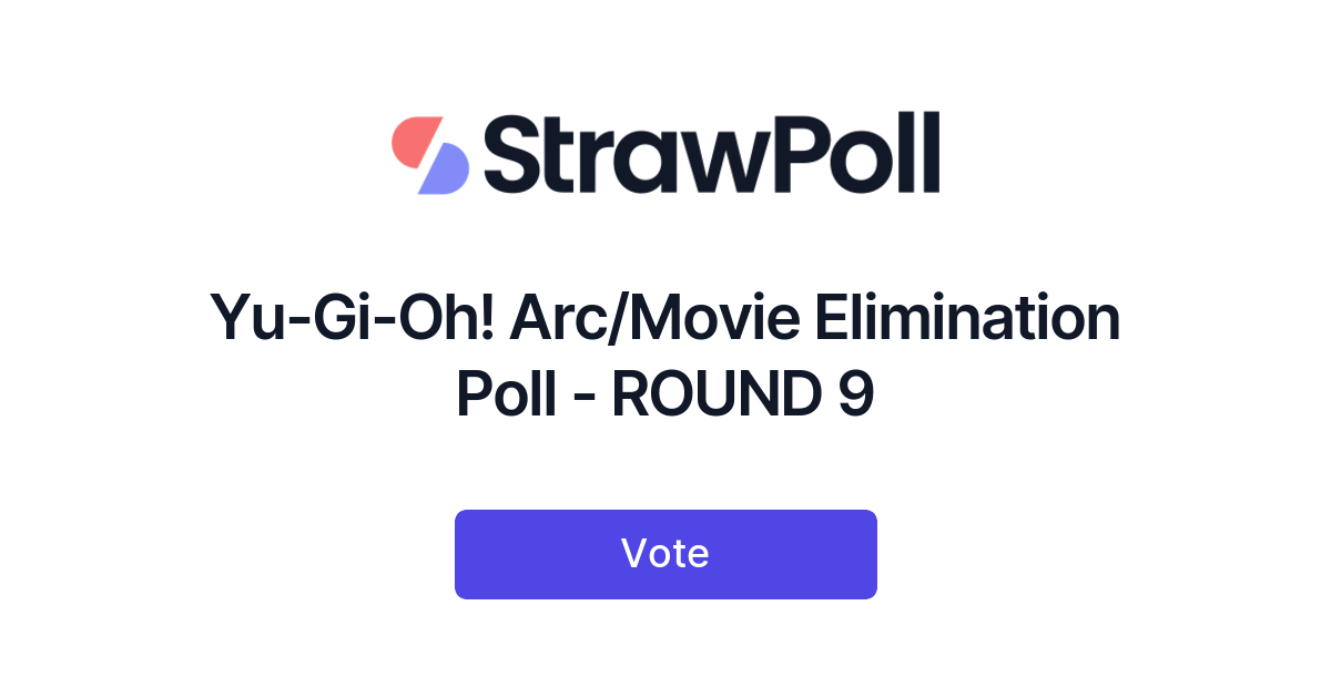 Yu-Gi-Oh! Arc/Movie Elimination Poll - ROUND 9 - StrawPoll