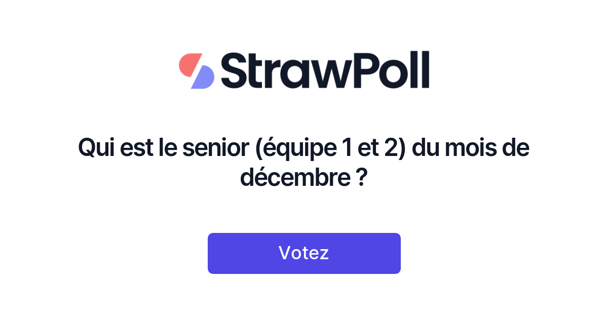 Qui est le senior (équipe 1 et 2) du mois de décembre ? | Straw Poll