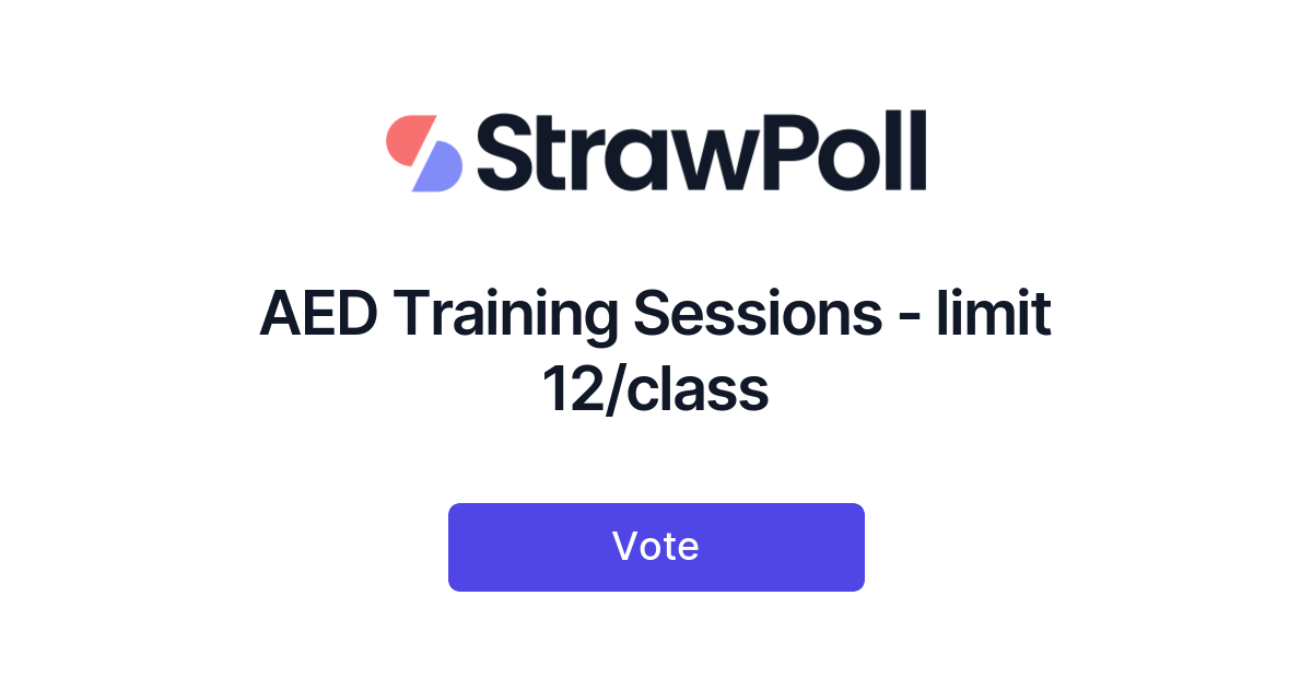 AED Training Sessions - limit 12/class - StrawPoll