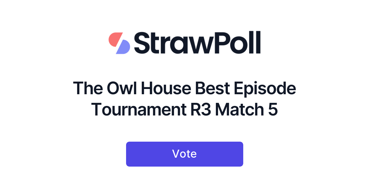 The Owl House Best Episode Tournament R3 Match 5 - StrawPoll