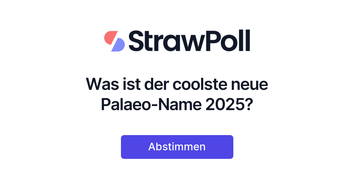 Was ist der coolste neue Palaeo-Name 2025? - StrawPoll