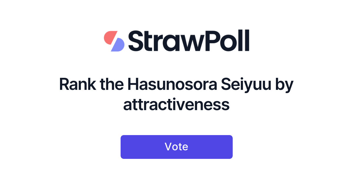 Rank the Hasunosora Seiyuu by attractiveness - StrawPoll