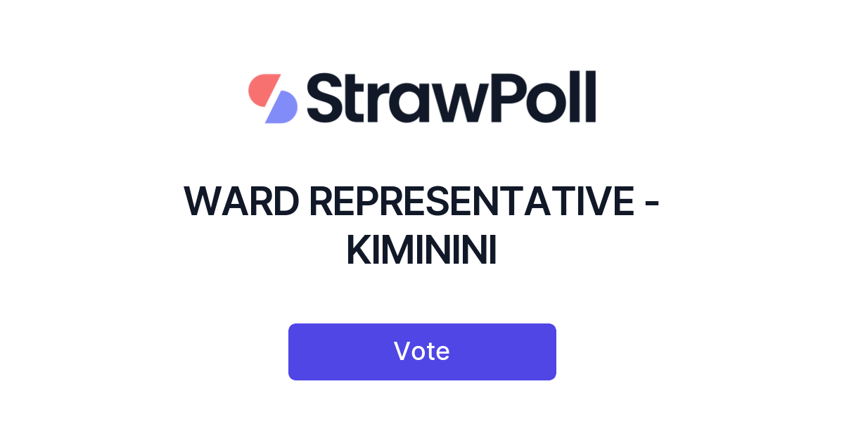 WARD REPRESENTATIVE - KIMININI - StrawPoll