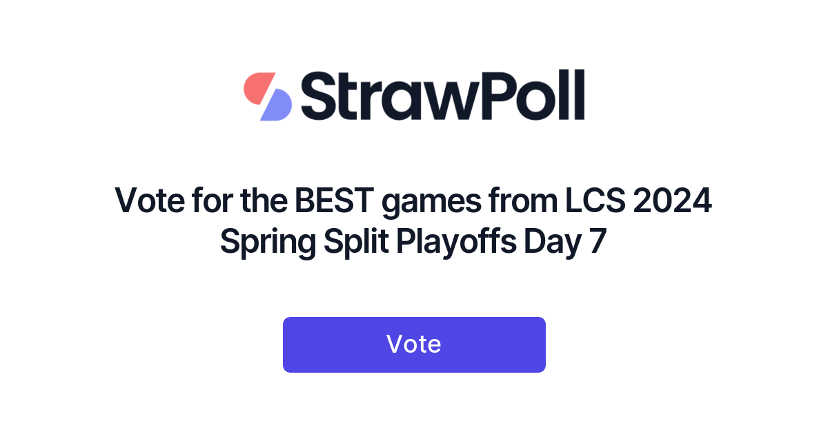 Vote for the BEST games from LCS 2024 Spring Split Playoffs Day 7 - StrawPoll