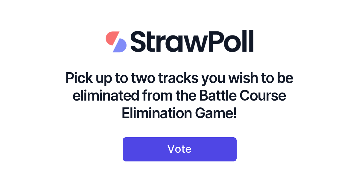Pick up to two tracks you wish to be eliminated from the Battle Course ...