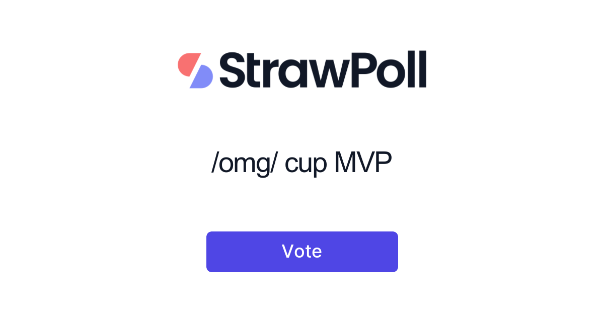 /omg/ cup MVP - StrawPoll