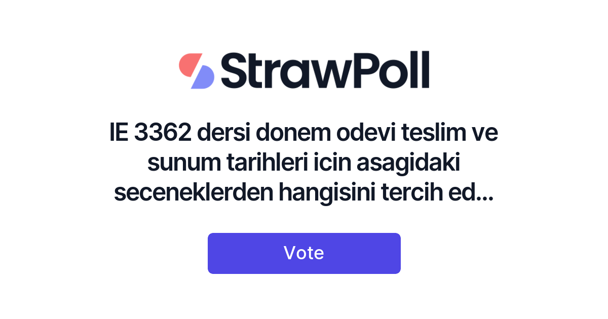 IE 3362 dersi donem odevi teslim ve sunum tarihleri icin asagidaki sec ...