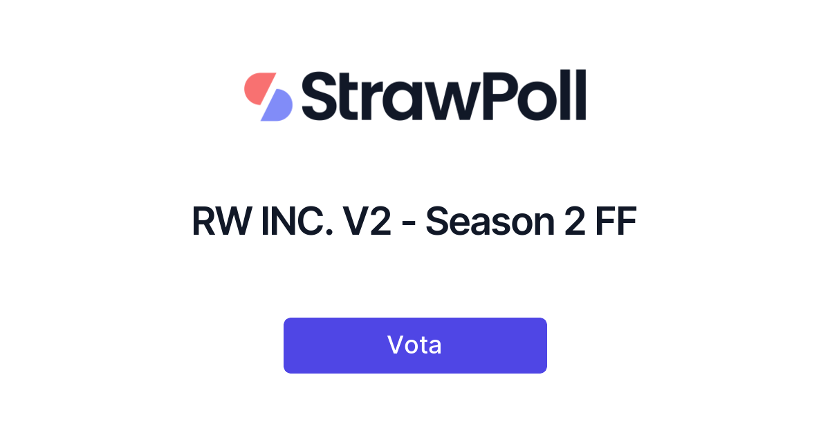 RW INC. V2 - Season 2 FF - StrawPoll