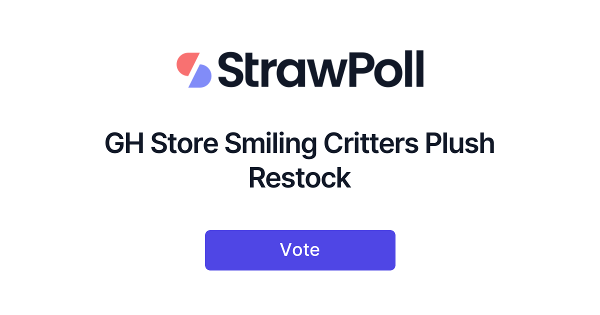 GH Store Smiling Critters Plush Restock - StrawPoll