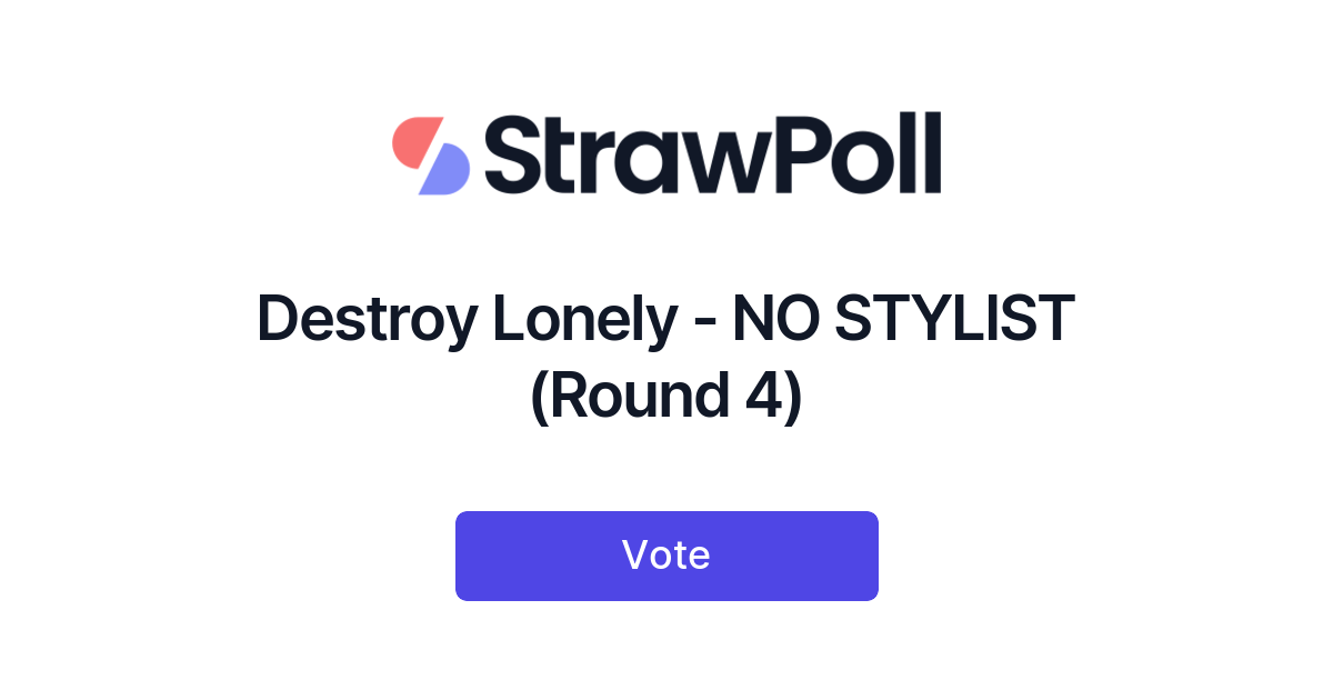 Destroy Lonely - NO STYLIST (Round 4) - StrawPoll