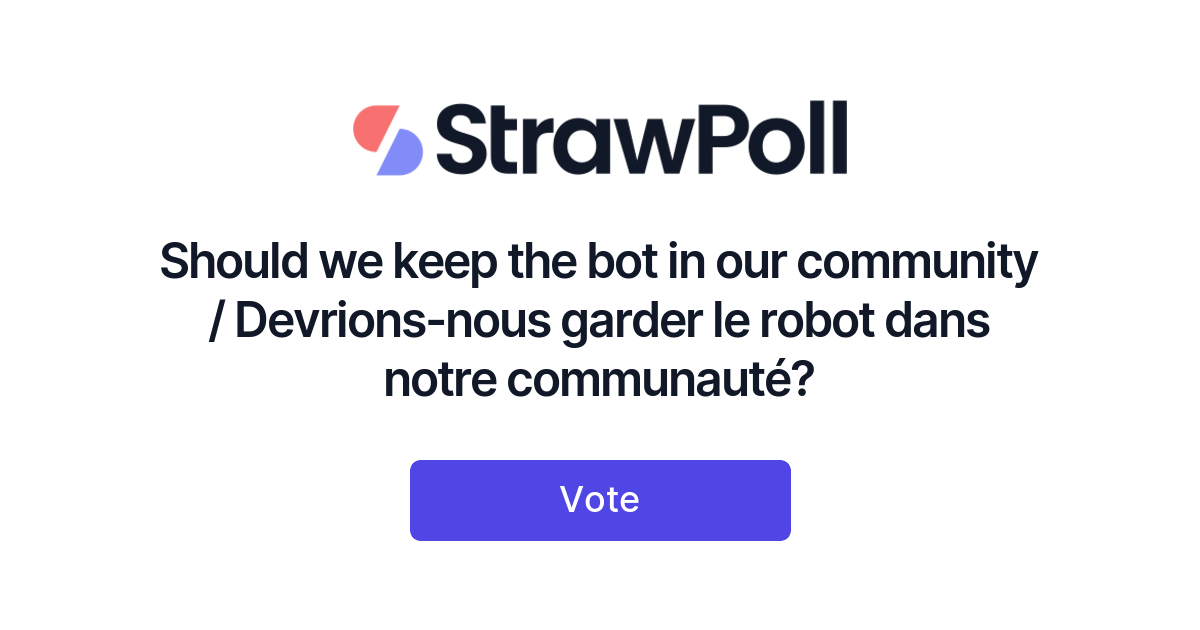 Should we keep the bot in our community / Devrions-nous garder le robot ...