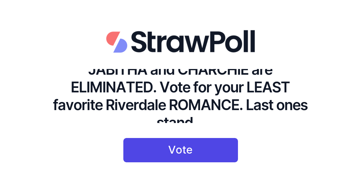 JABITHA and CHARCHIE are ELIMINATED. Vote for your LEAST favorite ...