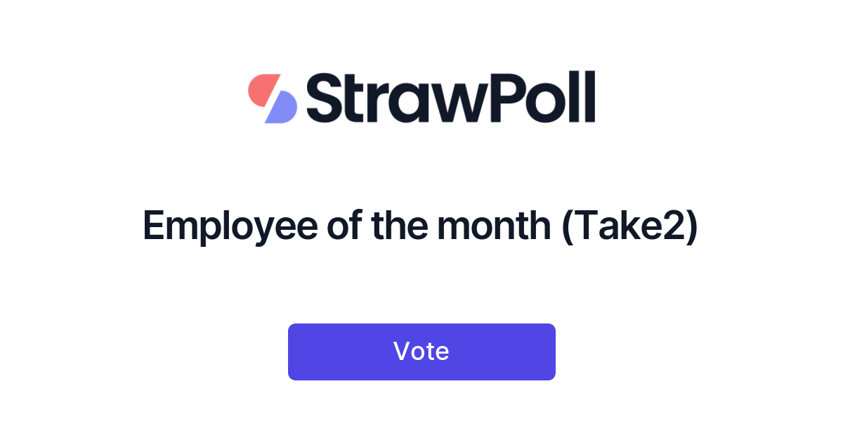 Employee of the month (Take2) | Straw Poll