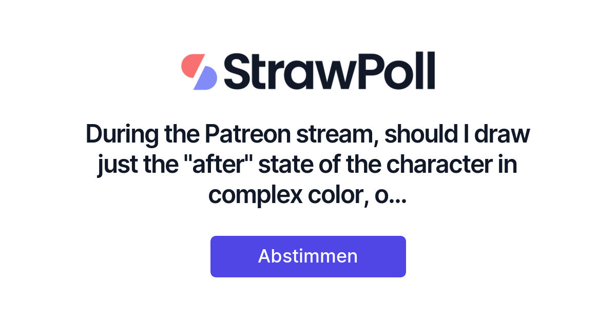 During the Patreon stream, should I draw just the "after" state of the ...