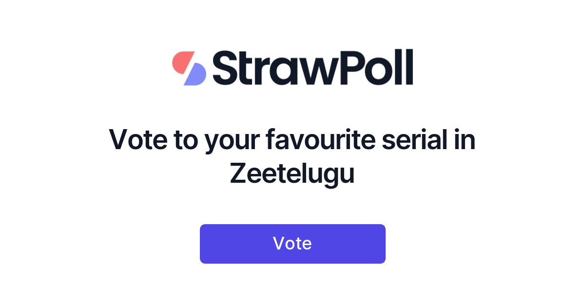 Vote to your favourite serial in Zeetelugu - StrawPoll