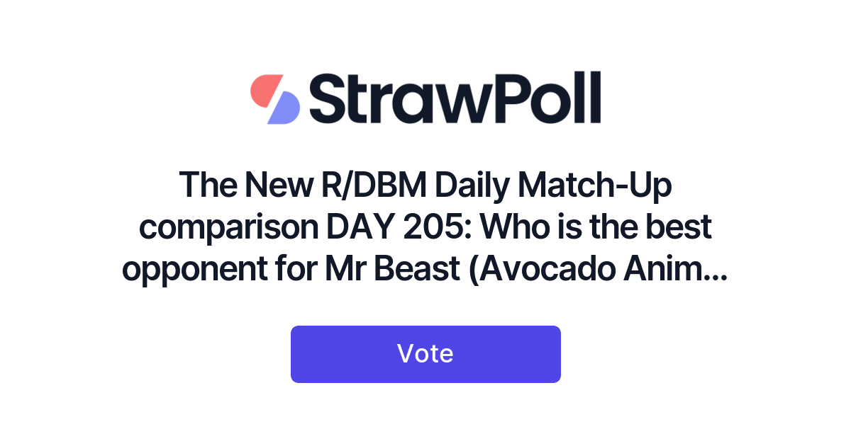 The New R/DBM Daily Match-Up comparison DAY 205: Who is the best ...