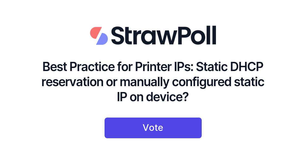 Best Practice for Printer IPs: Static DHCP reservation or manually ...