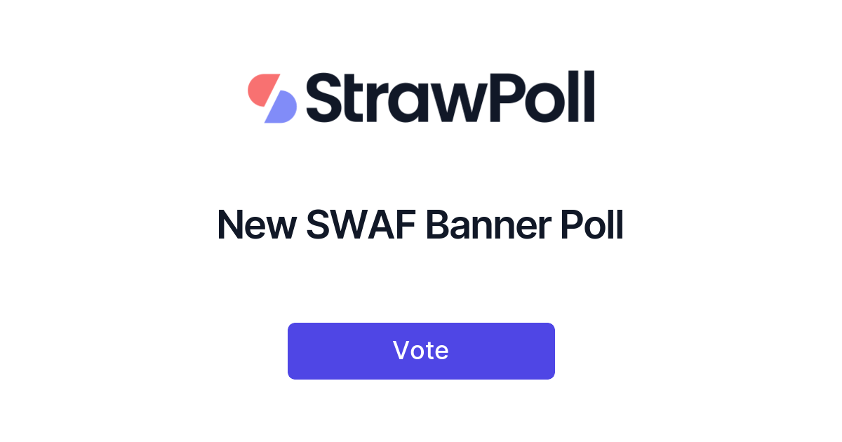 New SWAF Banner Poll - StrawPoll