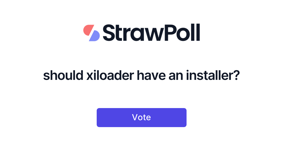 Should xiloader have an installer? - StrawPoll