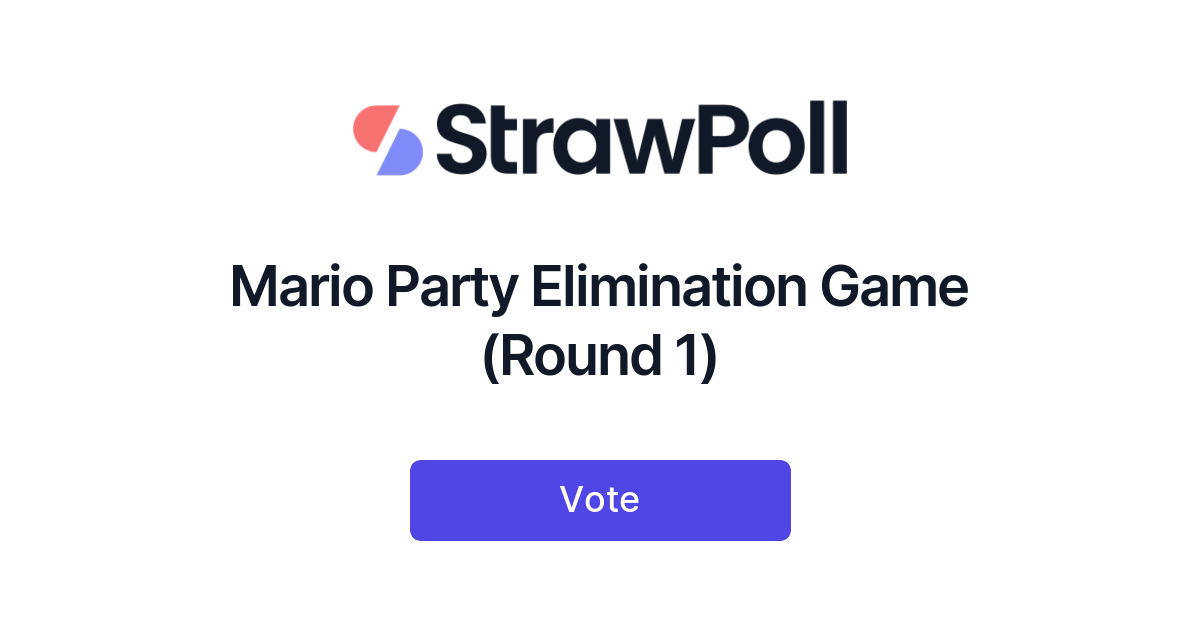 Mario Party Elimination Game (Round 1) - StrawPoll