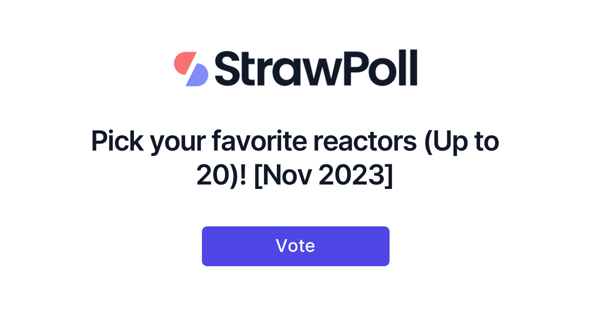 Pick your favorite reactors (Up to 20)! [Nov 2023] - Online Poll ...
