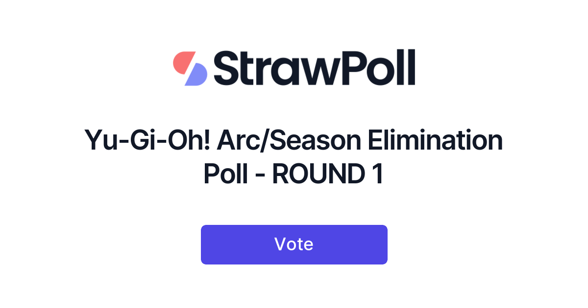 Yu-Gi-Oh! Arc/Season Elimination Poll - ROUND 1 - StrawPoll