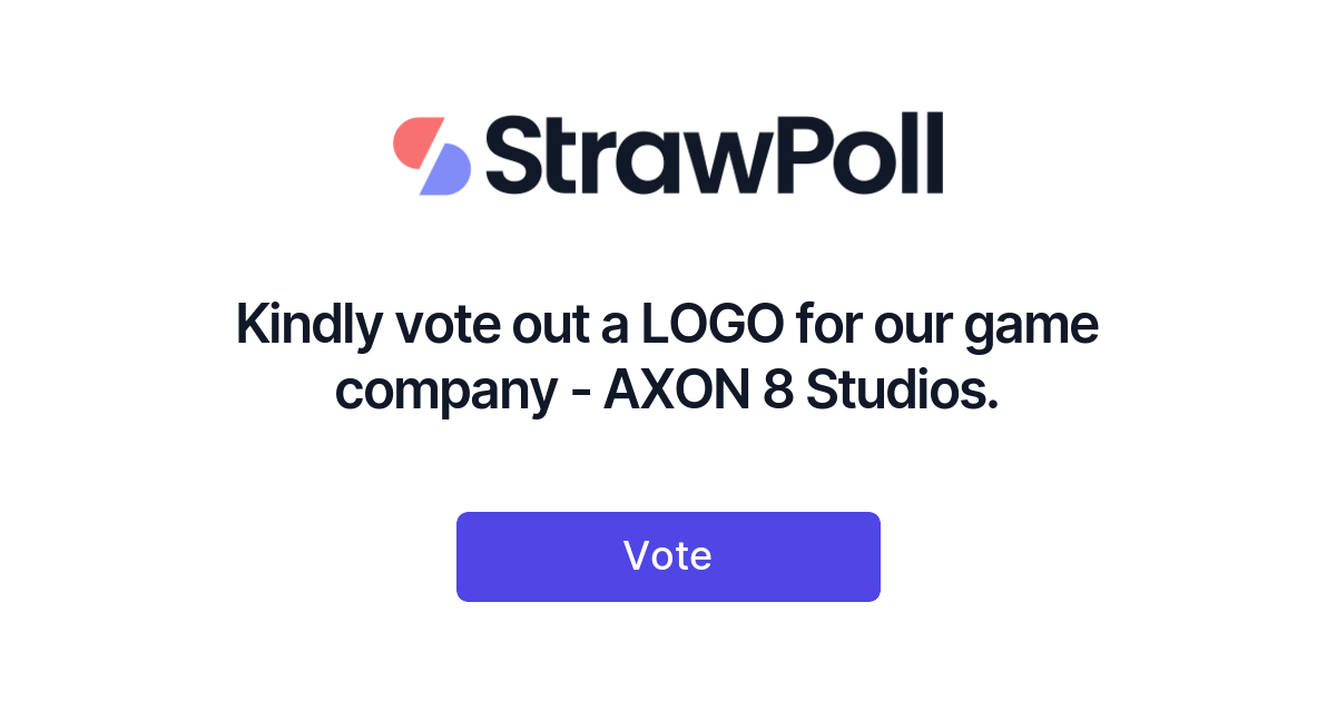 Kindly vote out a LOGO for our game company - AXON 8 Studios. - StrawPoll.com