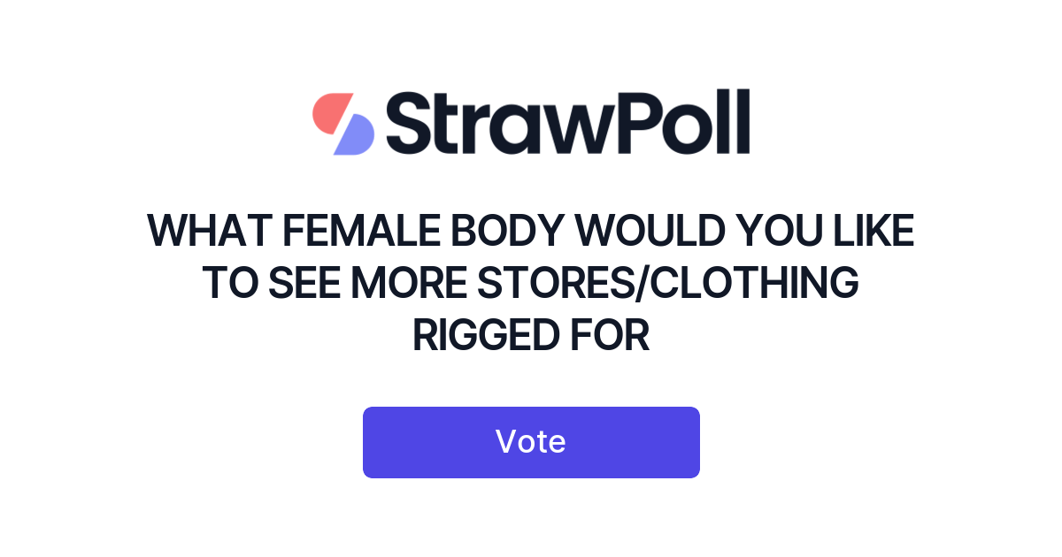 WHAT FEMALE BODY WOULD YOU LIKE TO SEE MORE STORES/CLOTHING RIGGED FOR ...