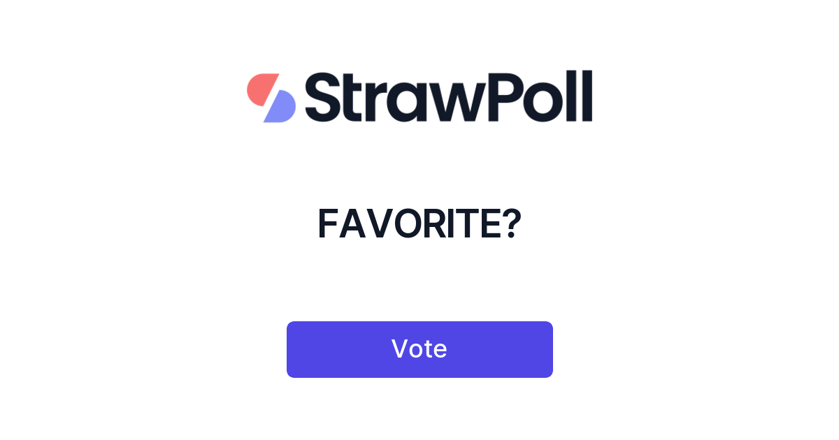 Results: FAVORITE? - StrawPoll.com