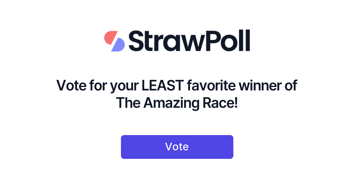 Vote for your LEAST favorite winner of The Amazing Race! | Straw Poll