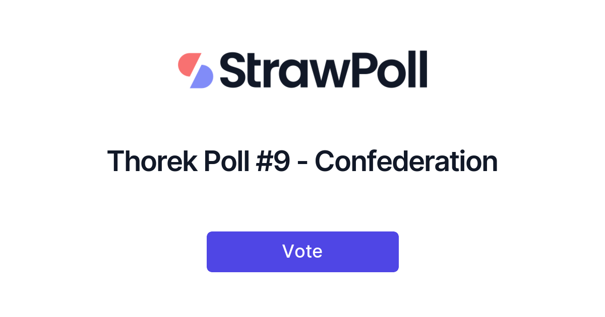 Thorek Poll #9 - Confederation | Straw Poll