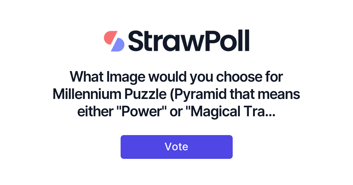 What Image would you choose for Millennium Puzzle (Pyramid that means ...