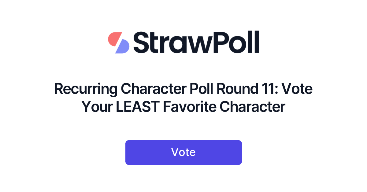 Recurring Character Poll Round 11: Vote Your LEAST Favorite Character ...
