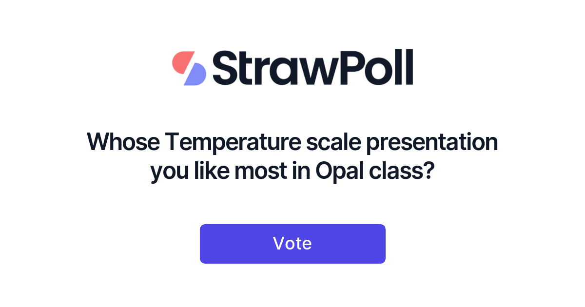 Whose Temperature scale presentation you like most in Opal class ...