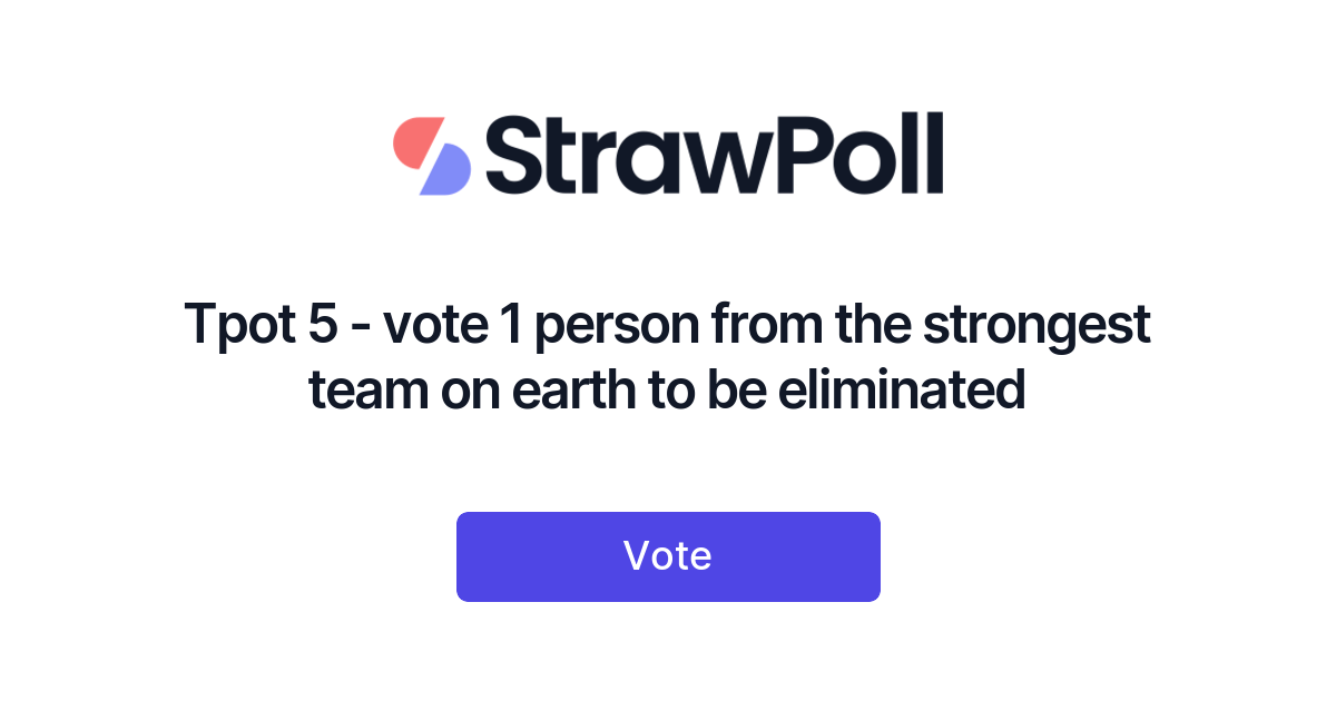 Tpot 5 - vote 1 person from the strongest team on earth to be ...