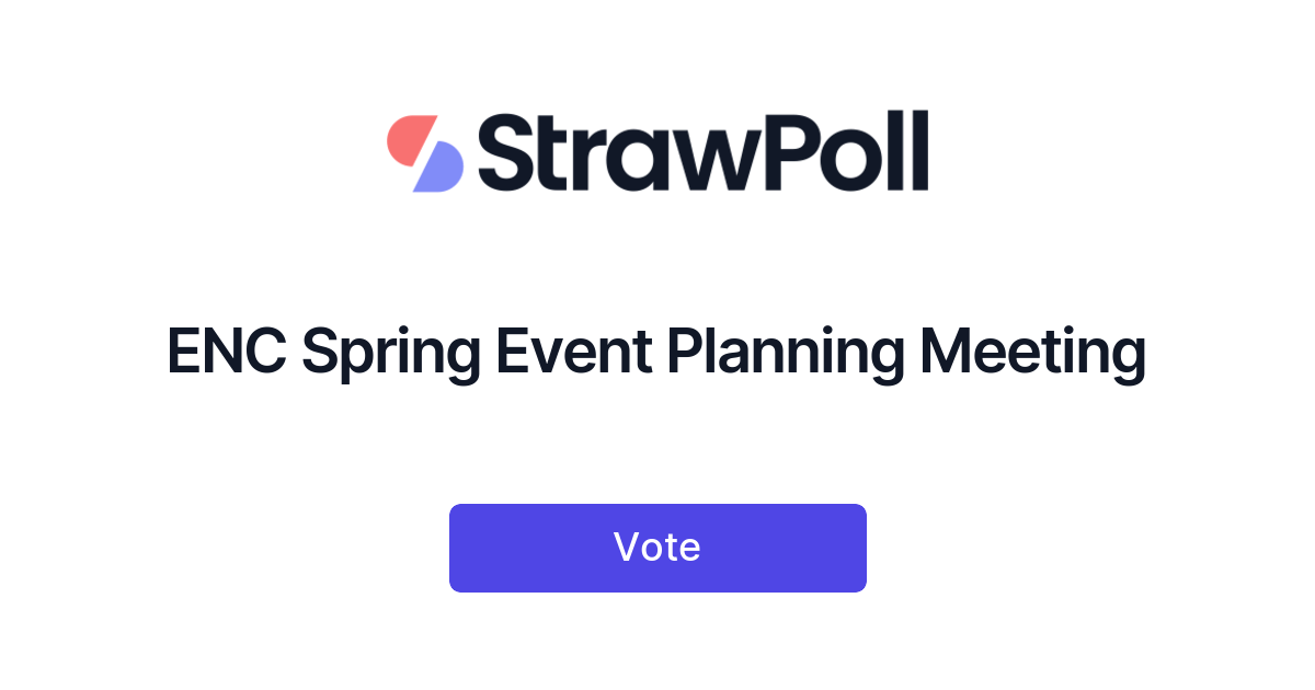 ENC Spring Event Planning Meeting - StrawPoll