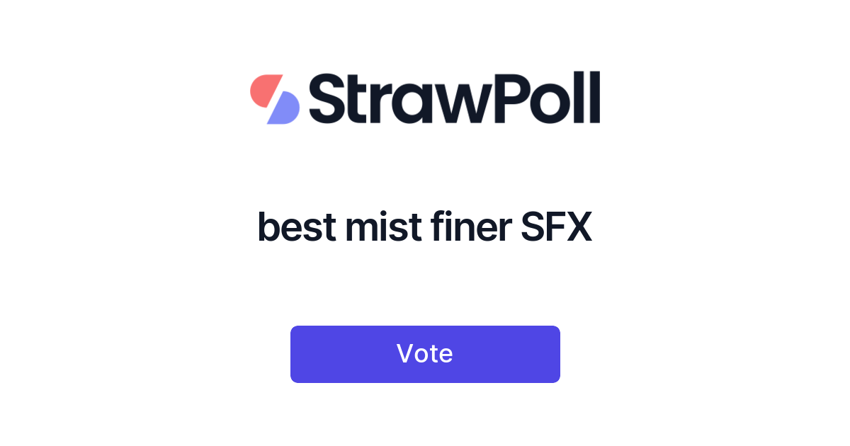 Best mist finer SFX - StrawPoll