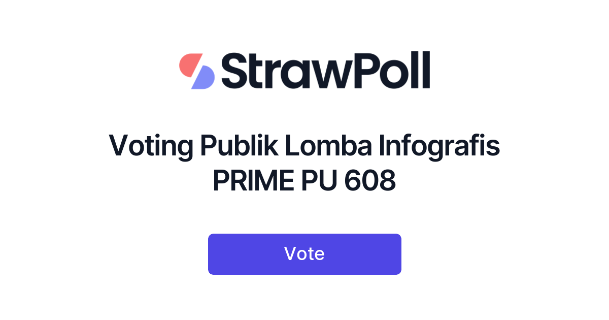 Voting Publik Lomba Infografis PRIME PU 608 - StrawPoll