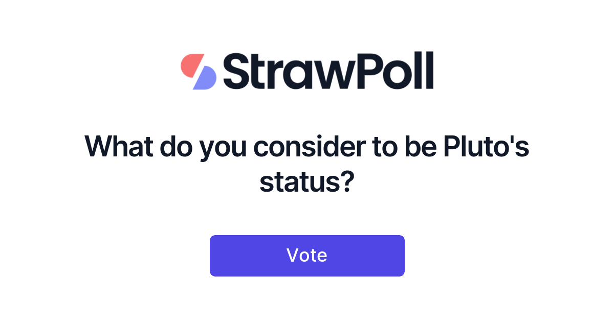 What do you consider to be Pluto's status? - StrawPoll
