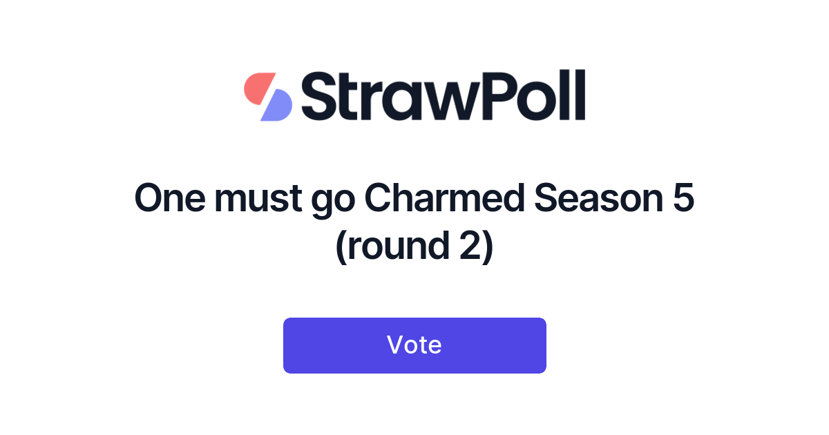 One must go Charmed Season 5 (round 2) - StrawPoll