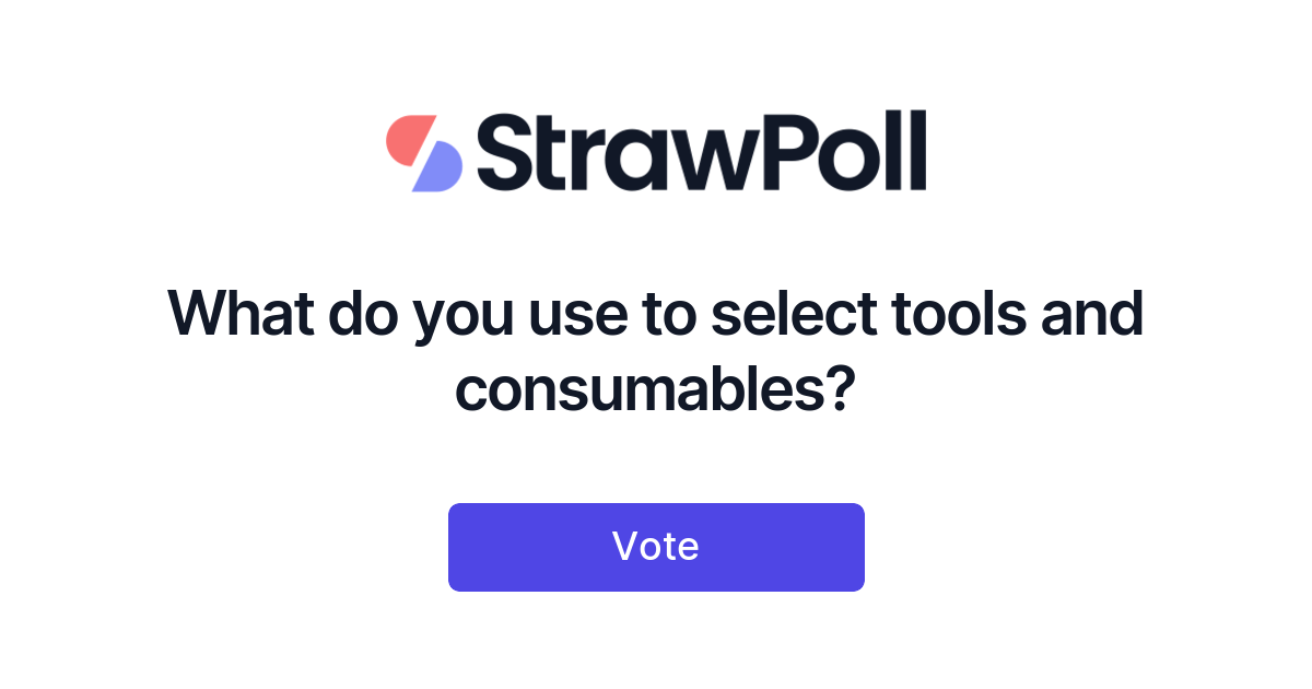 What do you use to select tools and consumables? - Online Poll ...