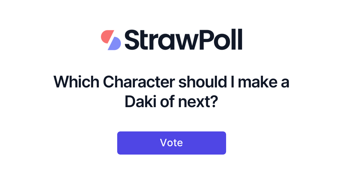 Which Character should I make a Daki of next? - StrawPoll