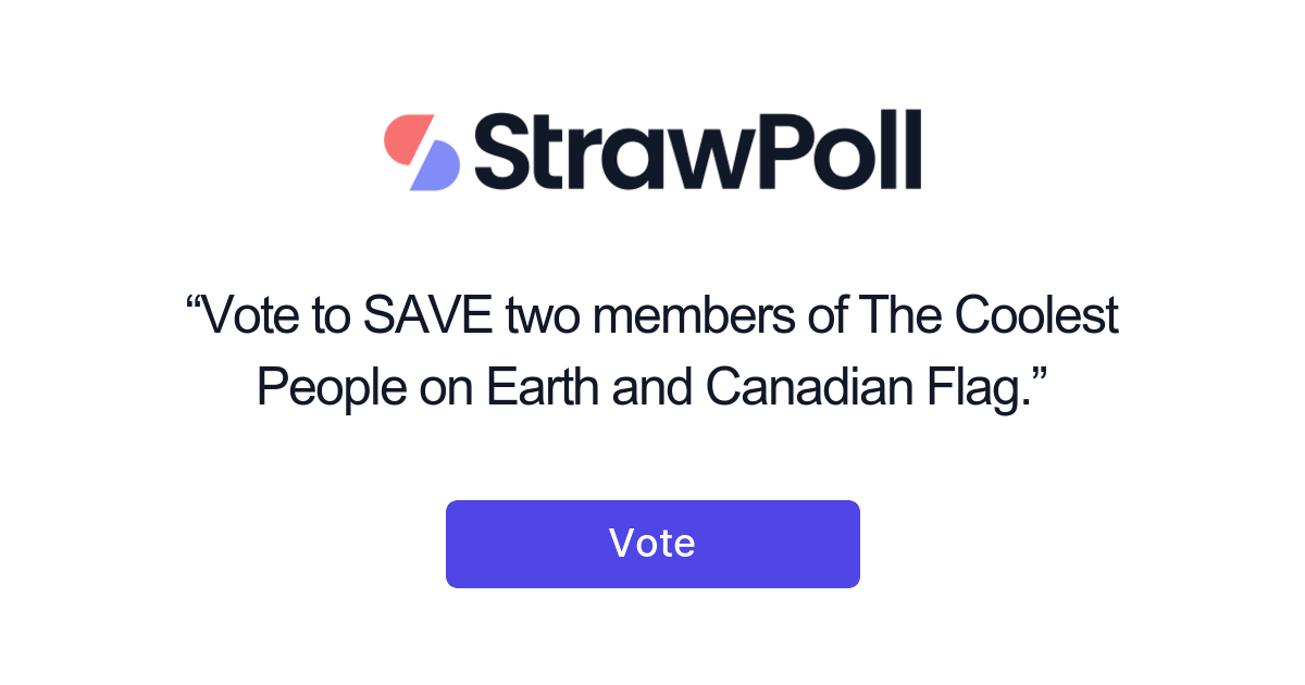 “Vote to SAVE two members of The Coolest People on Earth and Canadian ...