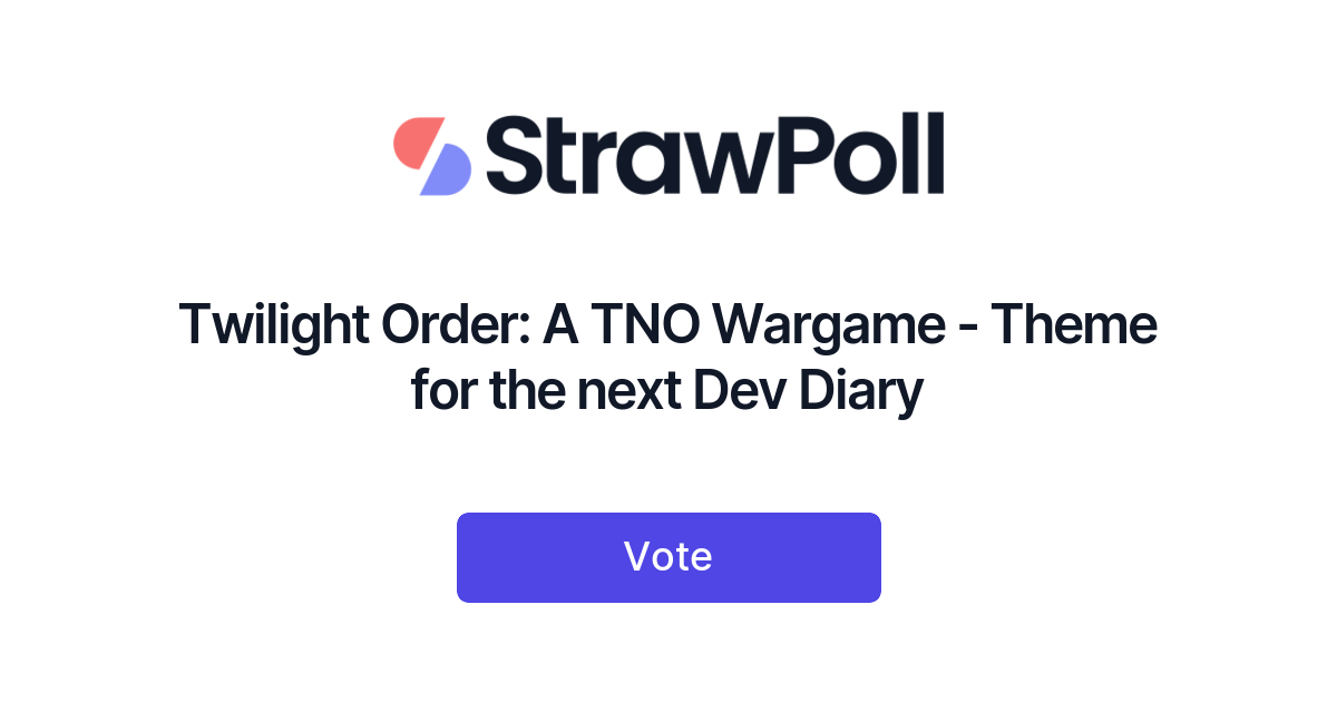 Twilight Order: A TNO Wargame - Theme for the next Dev Diary - StrawPoll