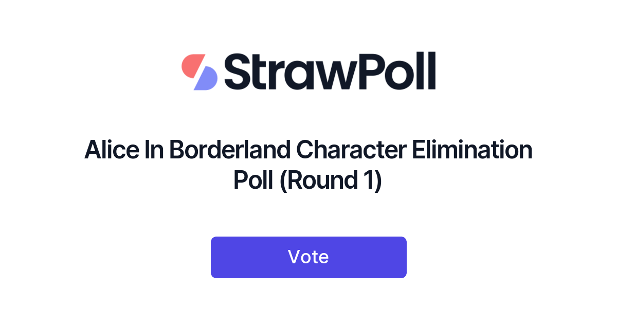 Alice In Borderland Character Elimination Poll (Round 1) - StrawPoll